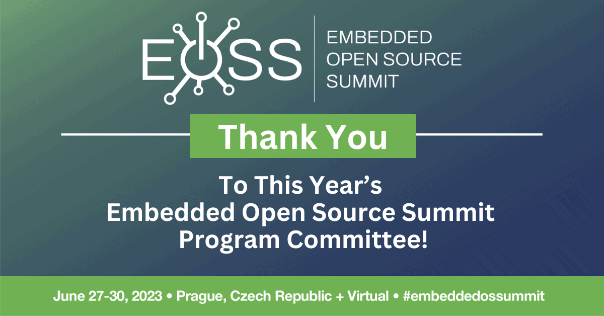 A Huge ‘Thank You’ to This Year’s Embedded Open Source Summit Program Committee | LF Events